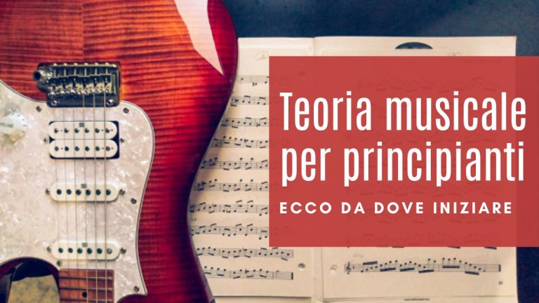 Teoria musicale per principianti: ecco da dove iniziare