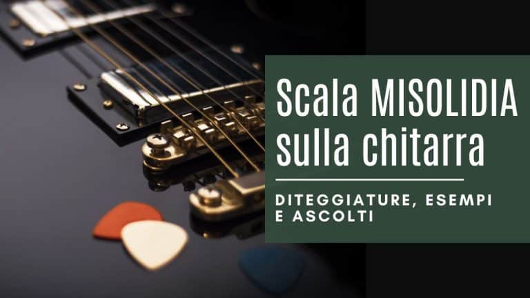 Scala Misolidia sulla chitarra, diteggiature esempi e ascolti